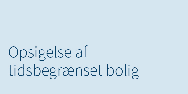 Opsigelse af tidsbegrænset bolig